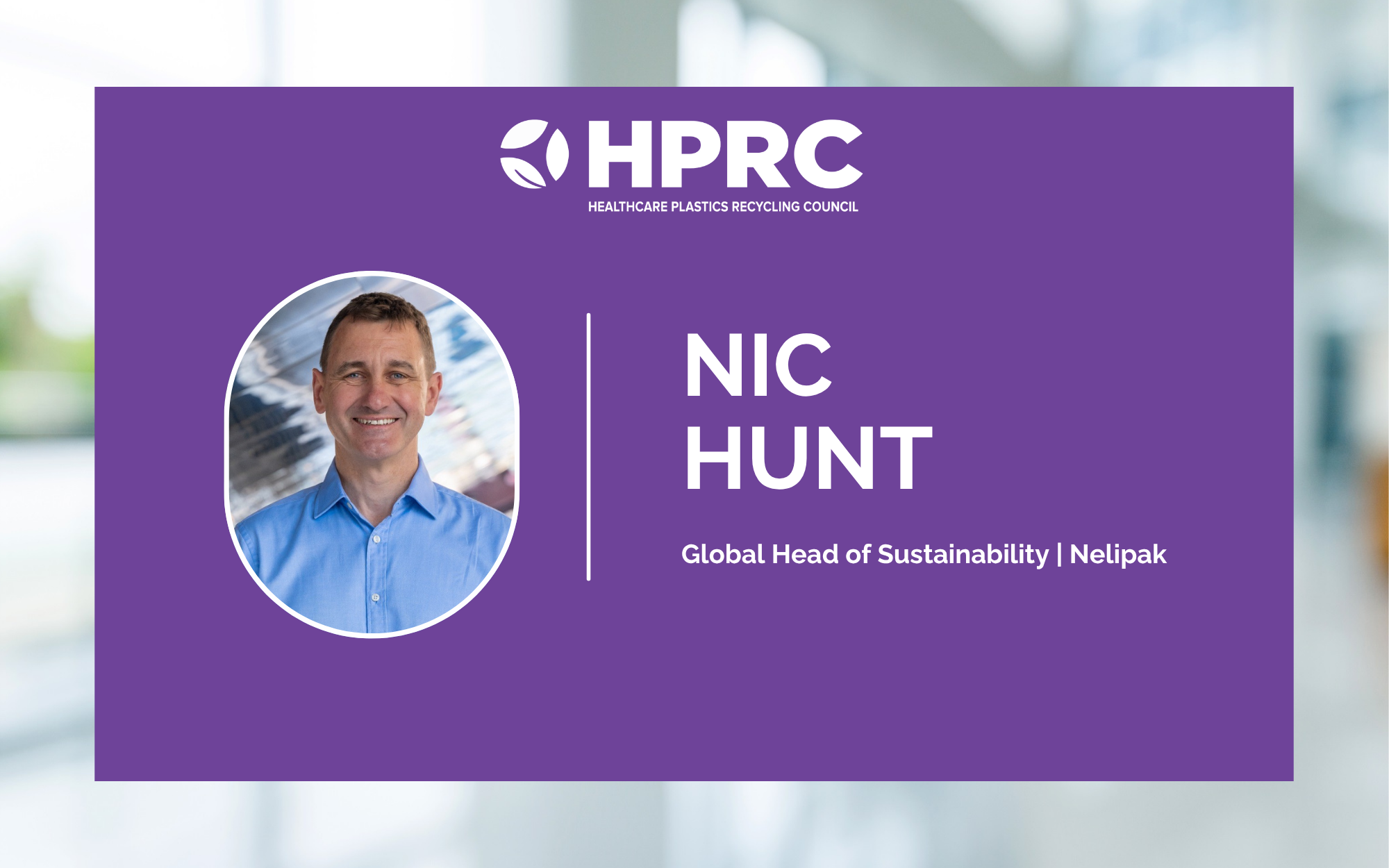 HPRC Member Spotlight: Nic Hunt - Healthcare Plastics Recycling Council